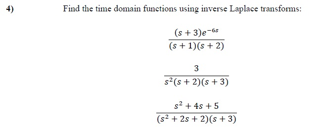 Solved 4) Find the time domain functions using inverse | Chegg.com