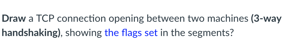 Solved Draw a TCP connection opening between two machines | Chegg.com