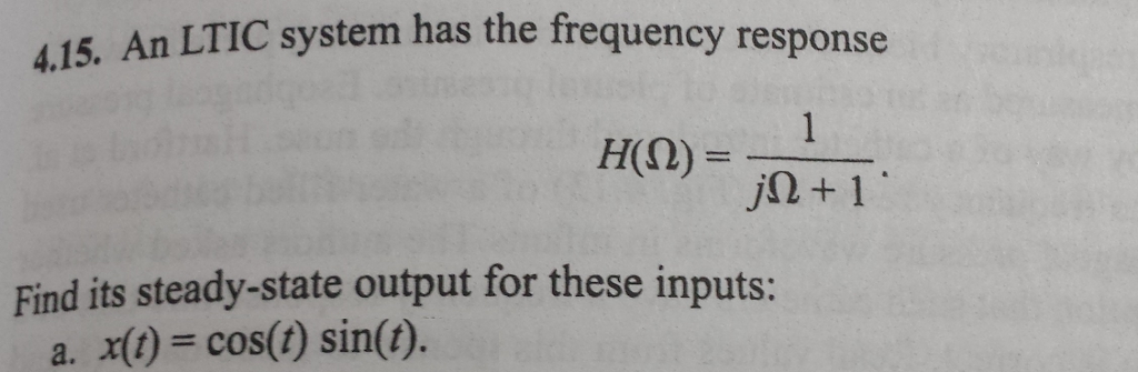 Solved 415, An LTIC system has the frequency response 4.15. | Chegg.com