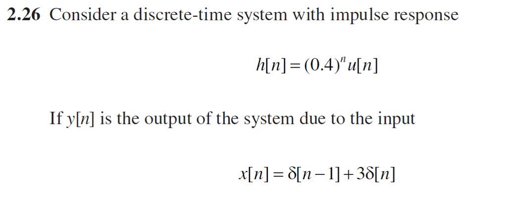 Solved 2.26 Consider a discrete-time system with impulse | Chegg.com