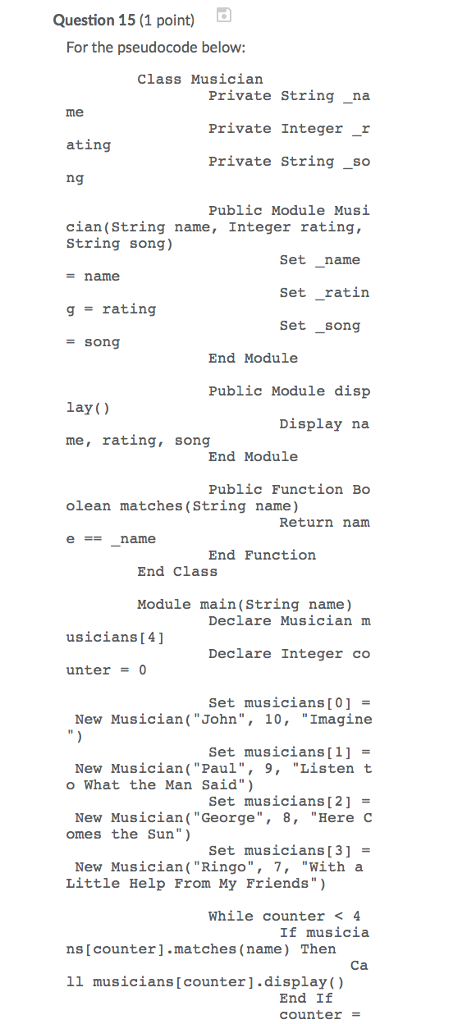 Solved Question 15 (1 point) For the pseudocode below: Class | Chegg.com