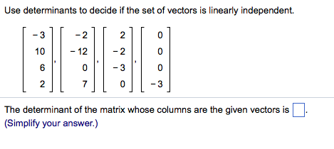 Solved Use determinants to decide if the set of vectors is | Chegg.com