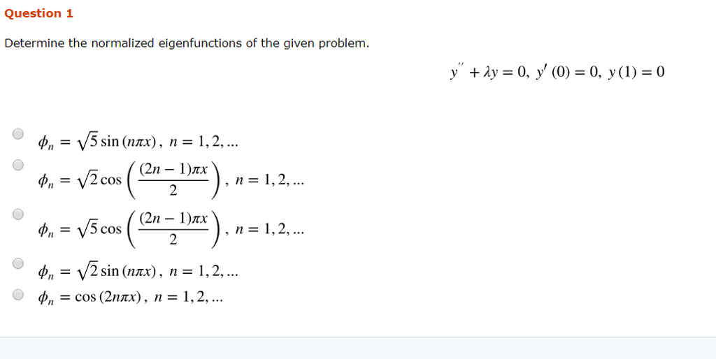 Solved Question 1 Determine the normalized eigenfunctions of | Chegg.com