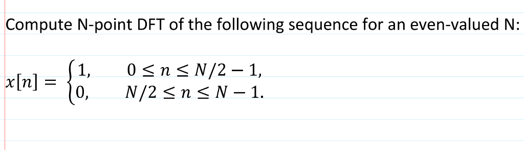 Solved Compute N-point DFT of the following sequence for an | Chegg.com