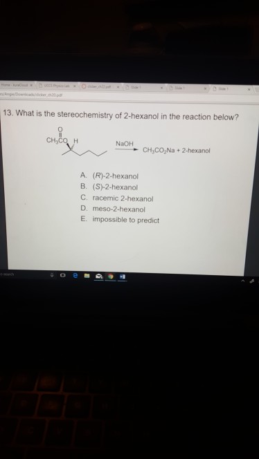 Solved 13. What is the stereochemistry of 2-hexanol in the | Chegg.com