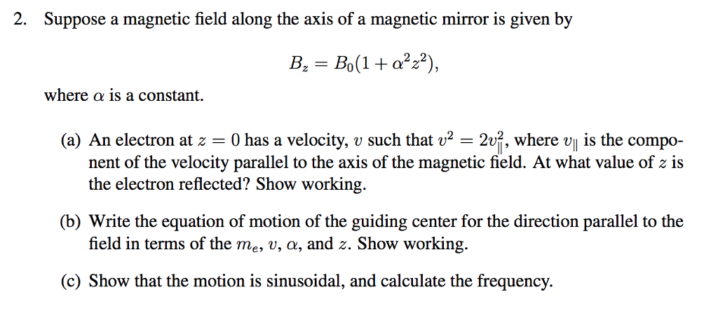 Solved 2. Suppose a magnetic field along the axis of a | Chegg.com