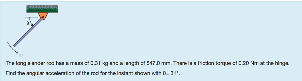 Solved The long slender rod has a mass of 0.31 kg and a | Chegg.com