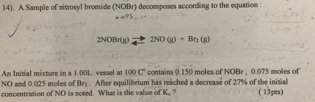 Solved 14). A Sample of nitrosyl bromide (NOBr) decomposes | Chegg.com