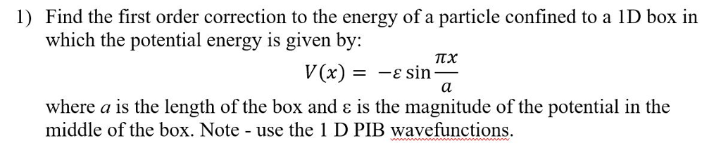 Solved 1 Find The First Order Correction To The Energy Of A