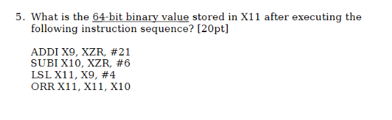 Solved 5. What is the 64-bit binary value stored in X11 | Chegg.com