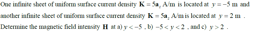 Solved One infinite sheet of uniform surface current density | Chegg.com
