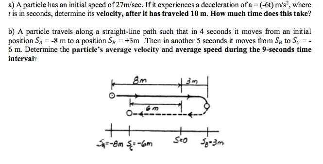 Solved a) A particle has an initial speed of 27m/sec. If it | Chegg.com