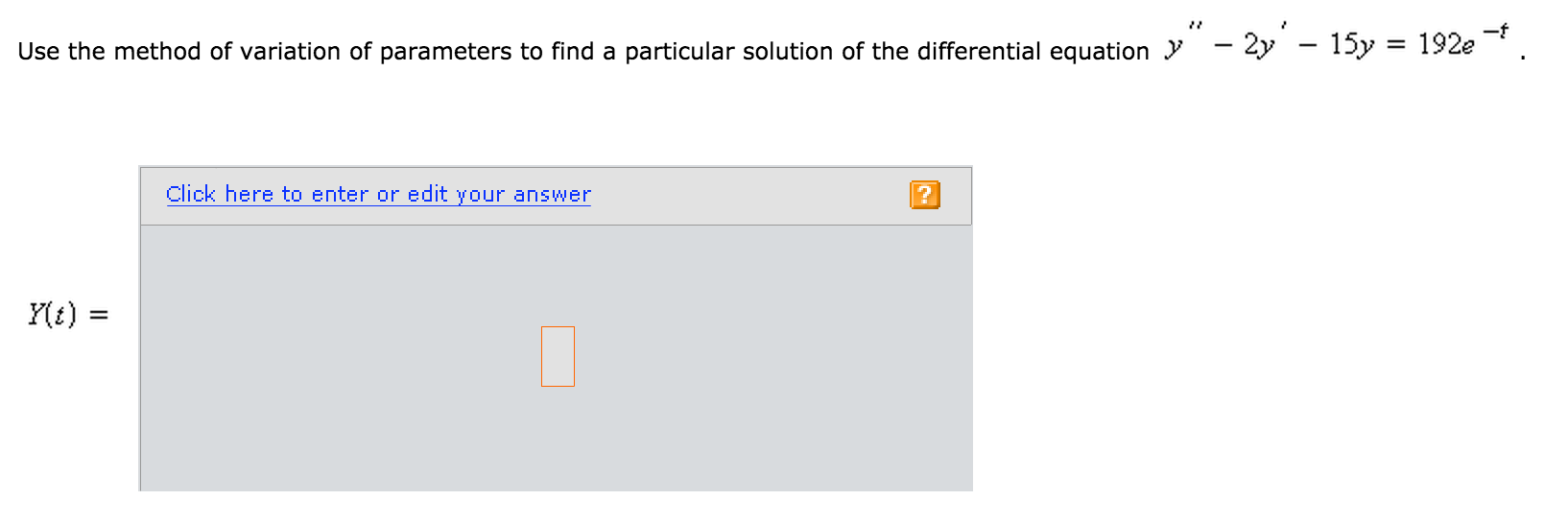 Solved Use The Method Of Variation Of Parameters To Find A