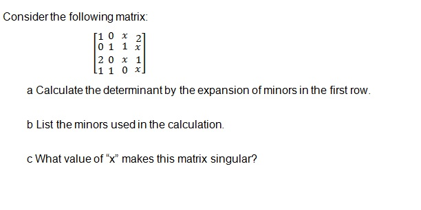 Solved Consider the following matrix: [1 0 x 2 0 1 1 x 2 | Chegg.com