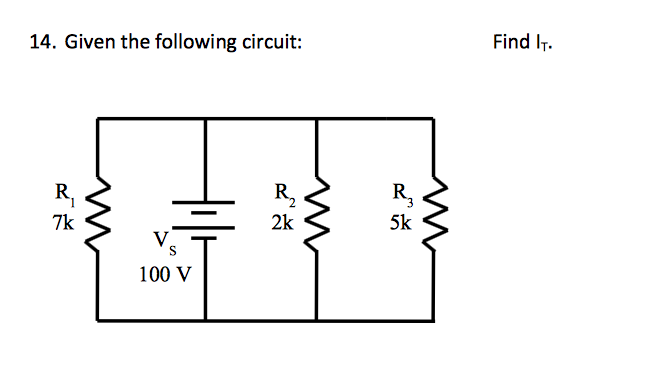 Solved Given the following circuit: Find l_T. | Chegg.com
