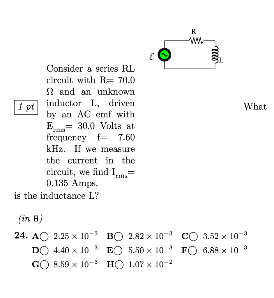 Solved Consider a series RL circuit with R = 70.0 Ohm and an | Chegg.com