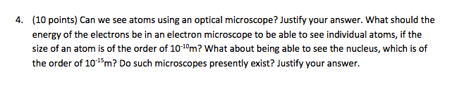 Solved Can we see atoms using an optical microscope? Justify | Chegg.com