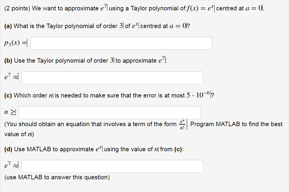 Solved We want to approximate e7| using a Taylor polynomial | Chegg.com
