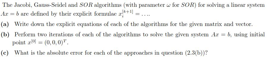 Solved The Jacobi, Gauss-Seidel and SOR algorithms (with | Chegg.com