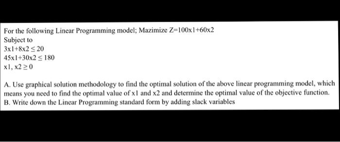 Solved For the following Linear Programming model; Mazimize | Chegg.com