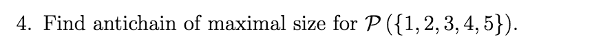 Solved Find antichain of maximal size for V ({1, 2, 3, 4, | Chegg.com