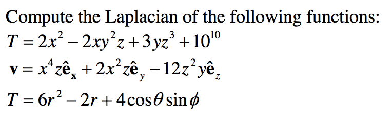 Solved Compute the Laplacian of the following functions: | Chegg.com