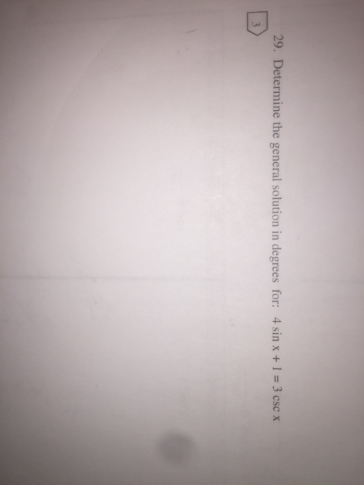 Solved Determine the general solution in degrees for: 4 sin | Chegg.com