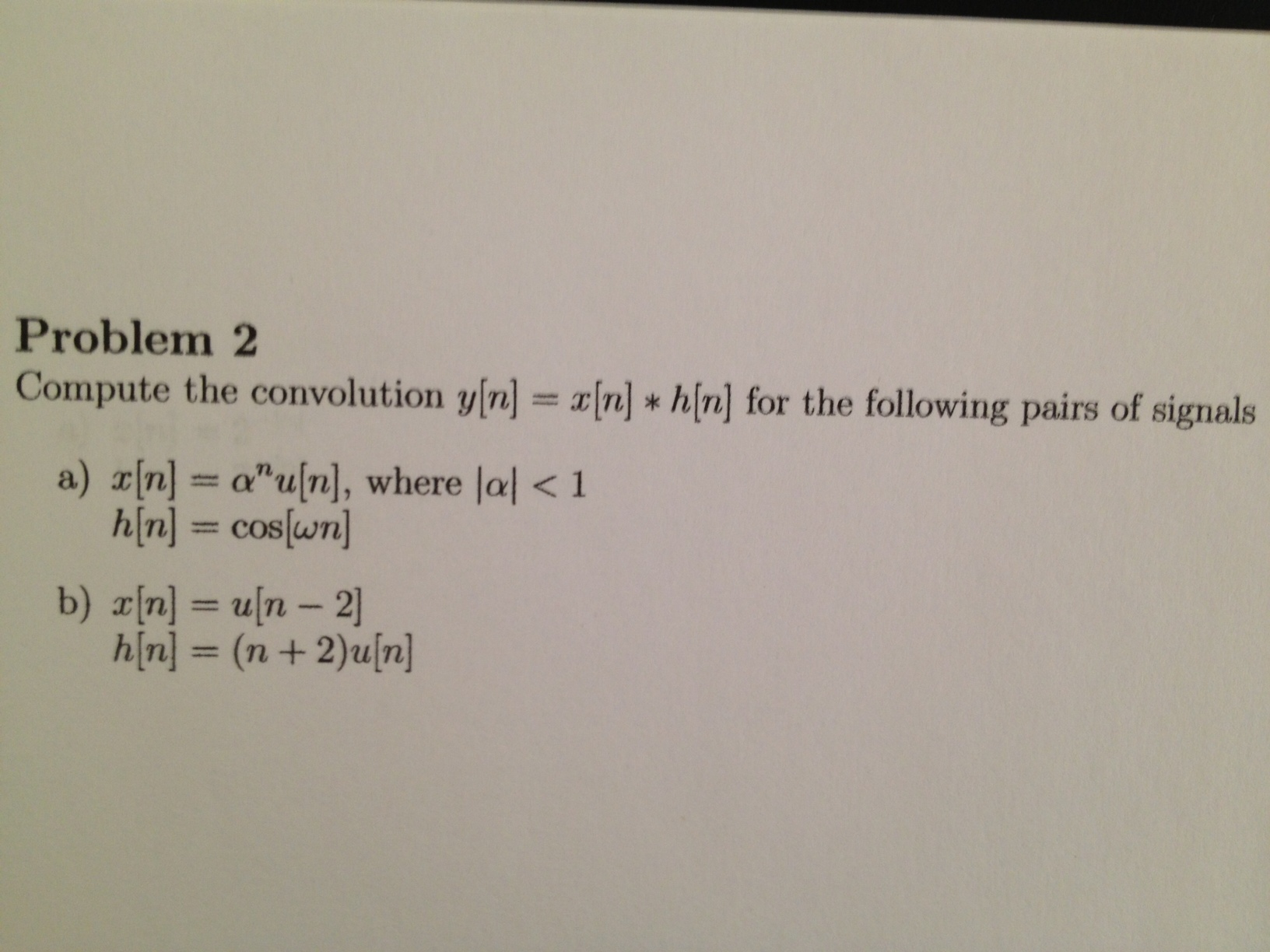 Solved Problem 2 Compute the convolution y[n] = x[n] h[n] | Chegg.com