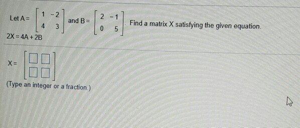 Solved 1.12]and B 7 9 1 5 21 Let A = m1 2 Find 2A-4B. 2A-4B= | Chegg.com
