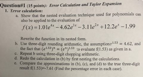 Solved Question #1 (15 points): Error Calculation and Taylor | Chegg.com