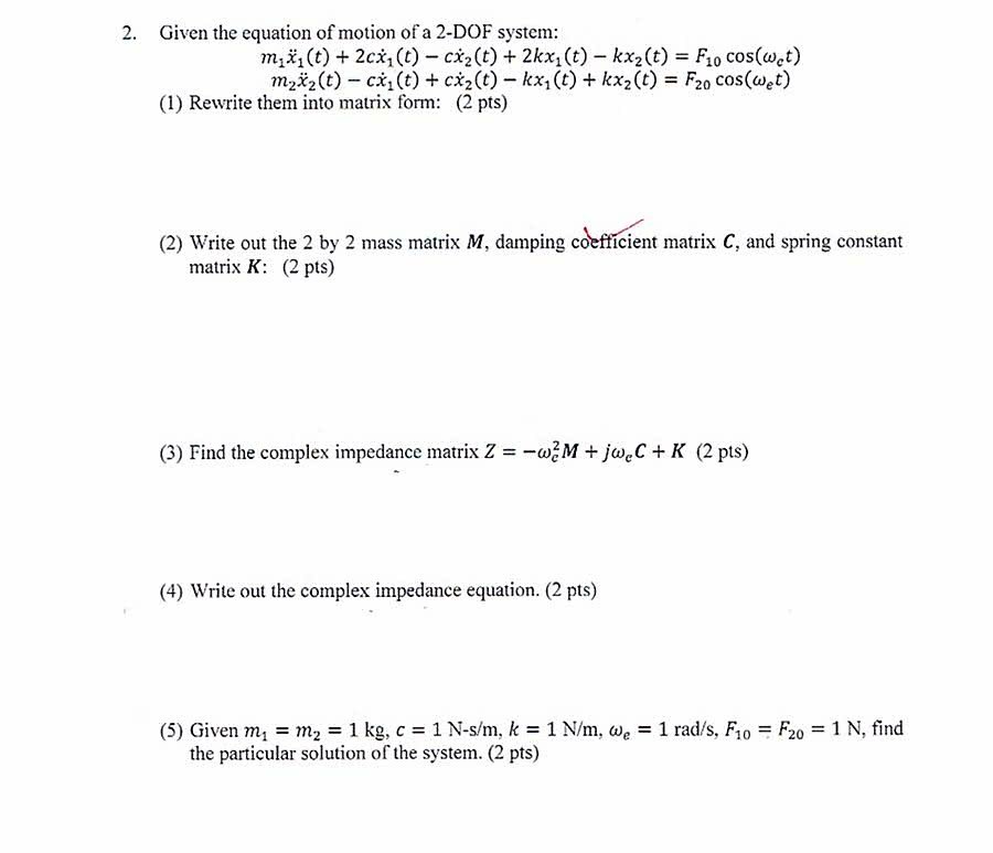 Solved 2. Given the equation of motion of a 2-DOF system: | Chegg.com