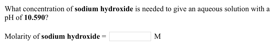 Solved What Concentration Of Sodium Hydroxide Is Needed To Chegg solved-what-concentration-of-sodium-hydroxide-is-needed-to-chegg