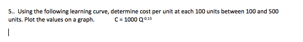 Solved Using the following learning curve, determine cost | Chegg.com