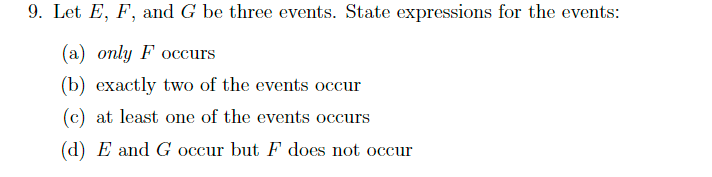Solved 9. Let E, F, and G be three events. State expressions | Chegg.com