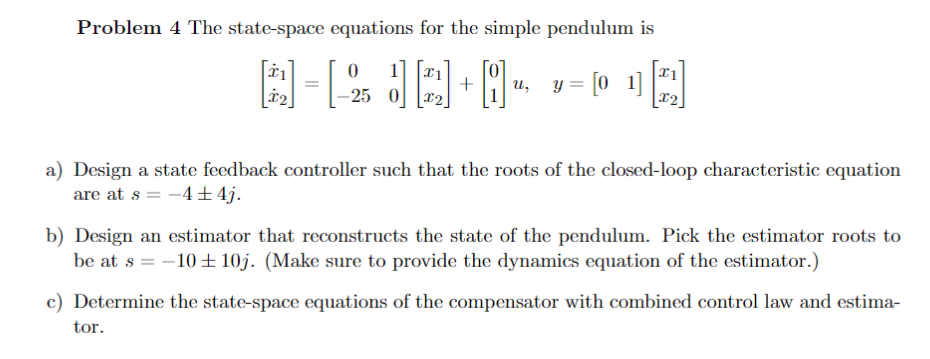 Solved Problem 4 The state-space equations for the simple | Chegg.com