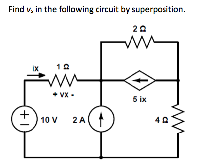 Solved Find vx in the following circuit by superposition. | Chegg.com
