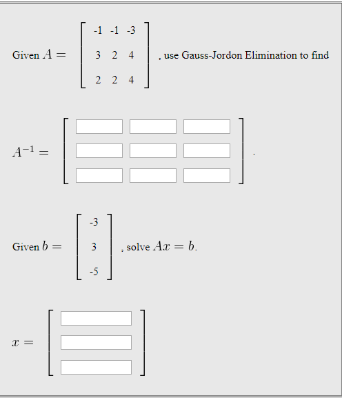 Solved Given A 3 2 4use Gauss-Jordon Elimination to find -3 | Chegg.com