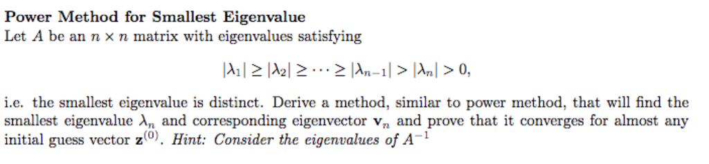 Solved Power Method for Smallest Eigenvalue Let A be an n | Chegg.com