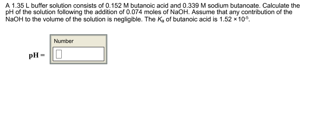 Solved A 1.35 L buffer solution consists of 0.152 M butanoic | Chegg.com