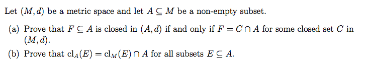 Solved Let (M,d) be a metric space and let A (a) Prove that | Chegg.com