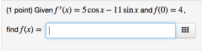Solved (1 point) Given f (x) 5cosx - 11sin x and f(0)-4, | Chegg.com
