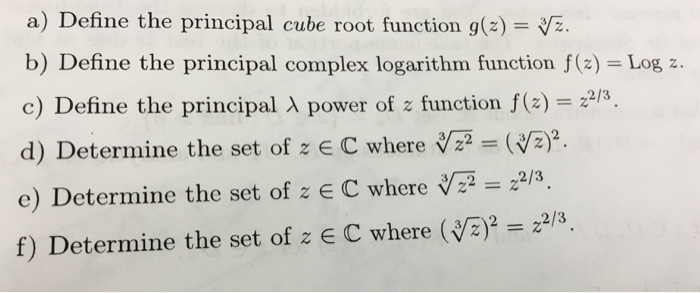 Solved Define the principal cube squareroot function g(z) = | Chegg.com
