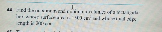 Solved Find the maximum and mínimum volumes of a rectangular | Chegg.com
