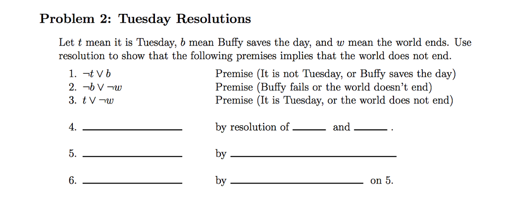 Solved Problem 2: Tuesday Resolutions Let t mean it is | Chegg.com