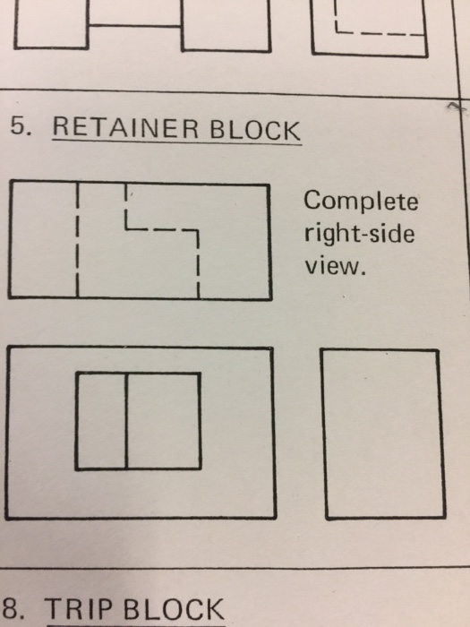 Solved 5. RETAINER BLOCK Complete right-side View. 8. TRIP | Chegg.com