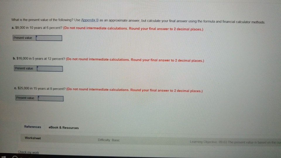 Solved What is the present value of the following? Use | Chegg.com