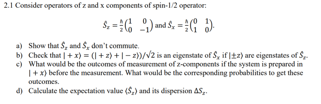 Solved 2.1 Consider operators of z and x components of | Chegg.com