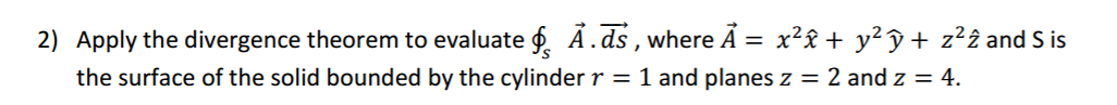 Solved: Apply The Divergence Theorem To Evaluate Integral_... | Chegg.com