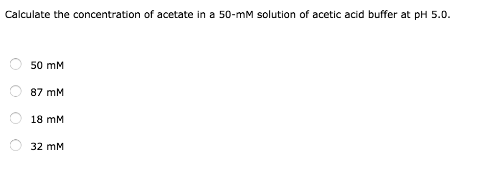 Solved Calculate the concentration of acetate in a 50-mM | Chegg.com