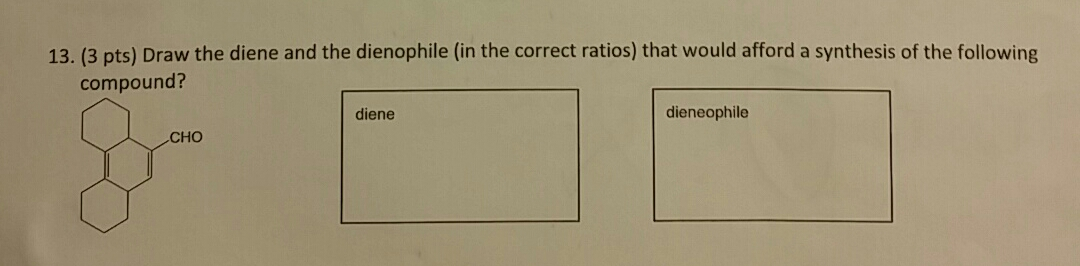 Solved Draw the Diene and DIenophile (in the correct ratios) | Chegg.com